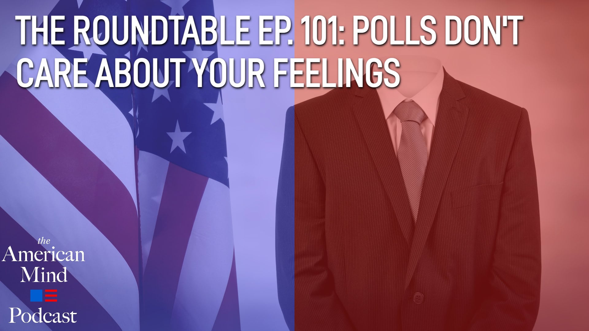 The American Mind Podcast: The Roundtable Episode #101 - The American Mind