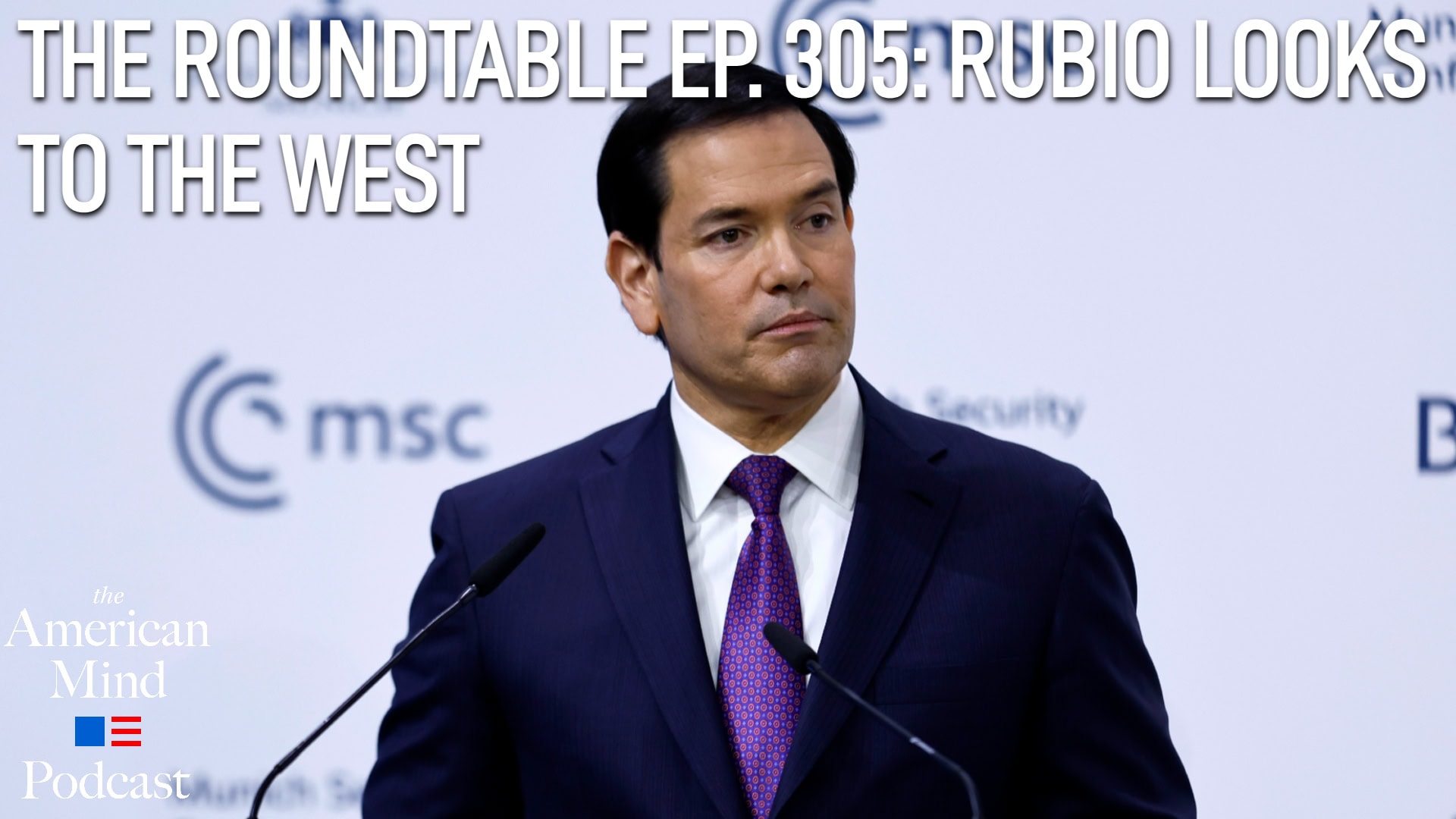 The American Mind Podcast: The Roundtable Episode 305 - The American Mind